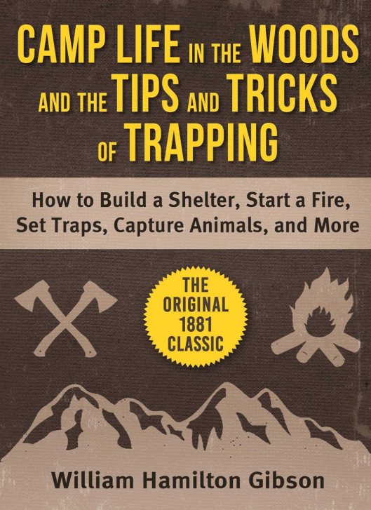 Camp Life in the Woods: Trapping & Survival Guide